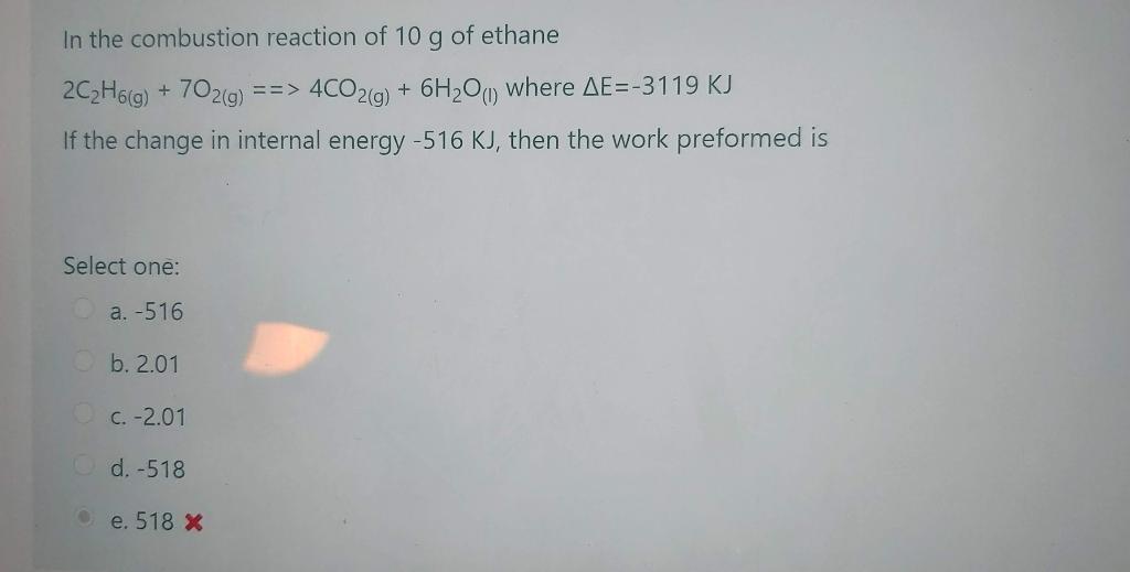 Solved In the combustion reaction of 10 g of ethane 2C2H6(g) | Chegg.com