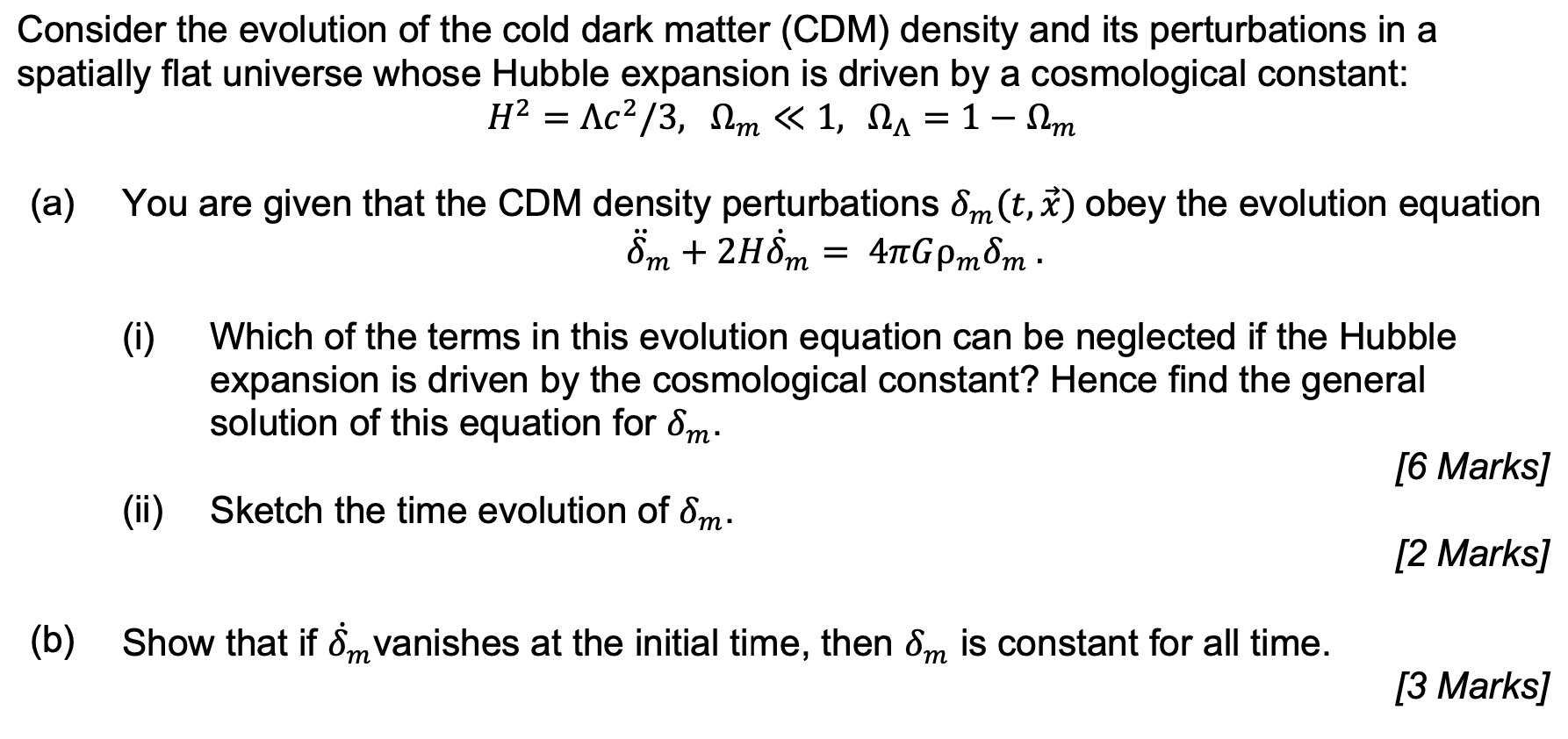 Solved Consider the evolution of the cold dark matter (CDM) | Chegg.com