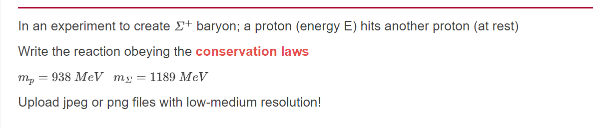 In an experiment to create Σ+baryon; a proton (energy | Chegg.com