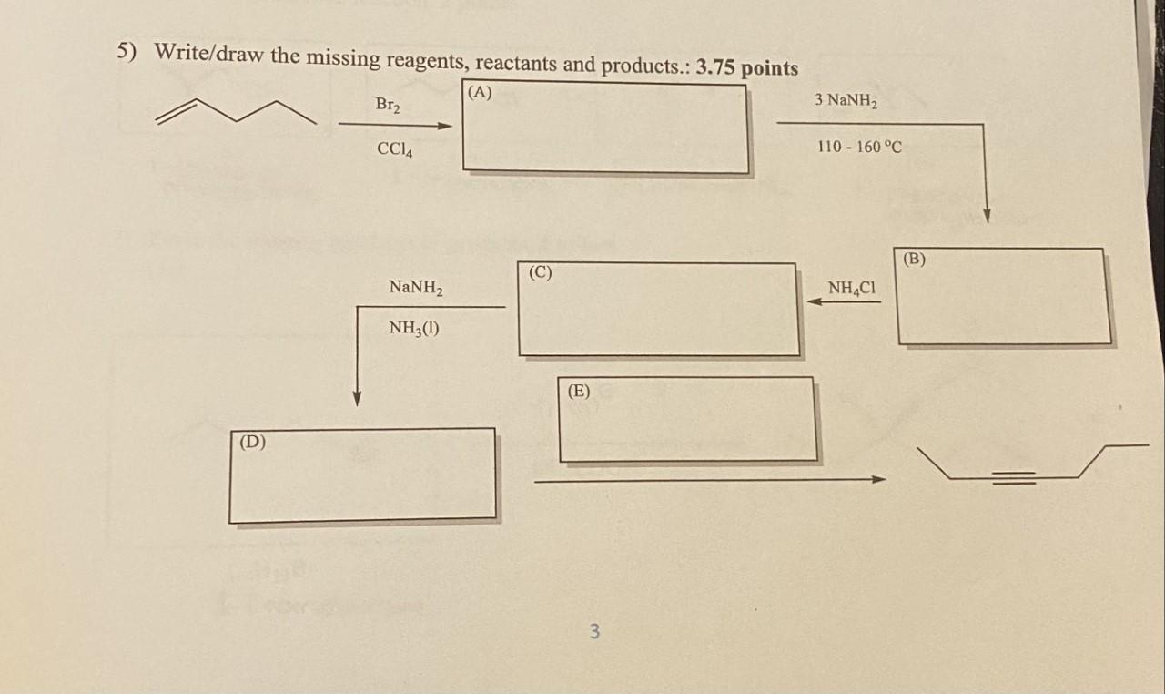 Solved 5) Write/draw the missing reagents, reactants and | Chegg.com