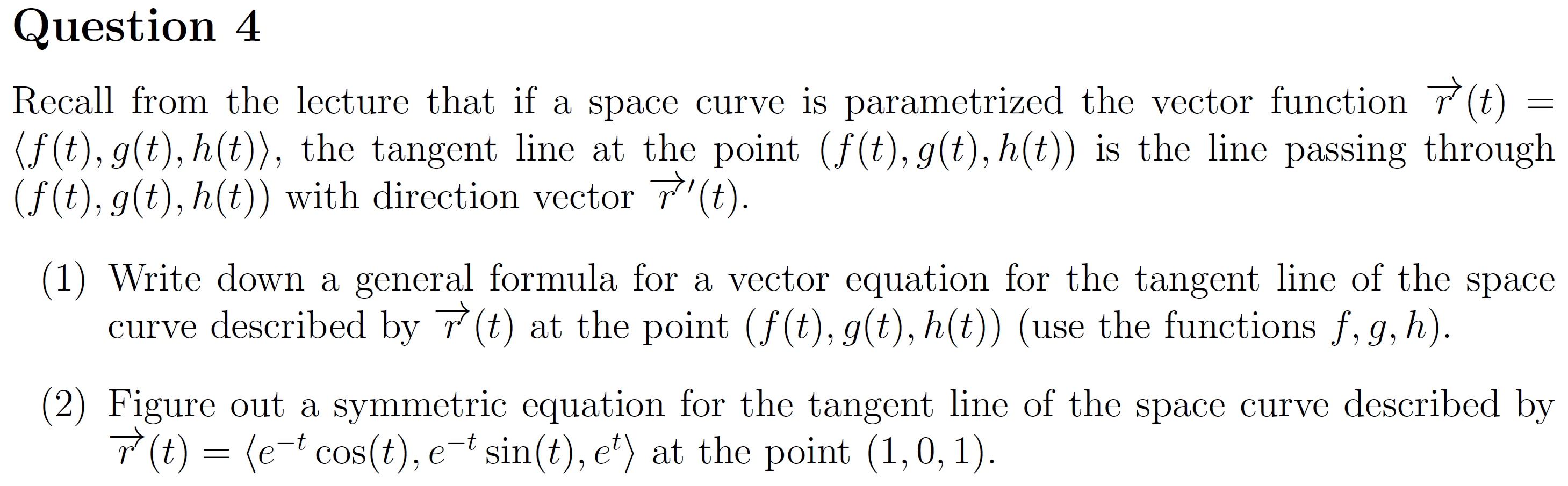 Solved Recall from the lecture that if a space curve is | Chegg.com