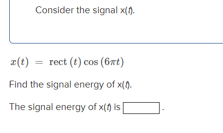 Solved Consider the signal x(t). 2(t) = rect (t) cos (6nt) | Chegg.com