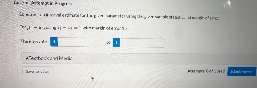 Solved Current Attempt in Progress Construct an interval | Chegg.com