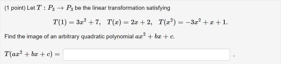 Solved (1 point) Let T: P3 + P3 be the linear transformation | Chegg.com