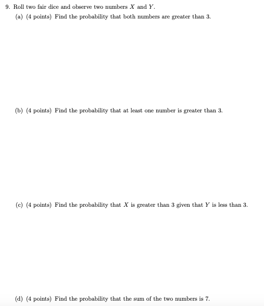 Solved 9. Roll two fair dice and observe two numbers X and | Chegg.com