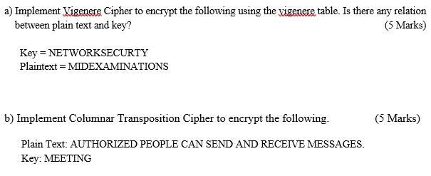 Solved a) Implement Vigenere Cipher to encrypt the following | Chegg.com