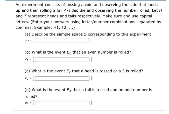 Solved An experiment consists of tossing a coin and | Chegg.com