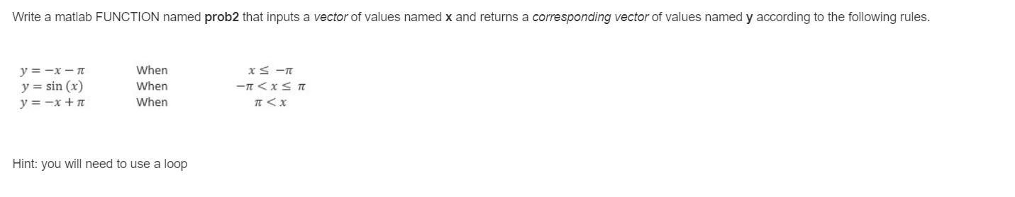 Solved Write a matlab FUNCTION named prob2 that inputs a | Chegg.com