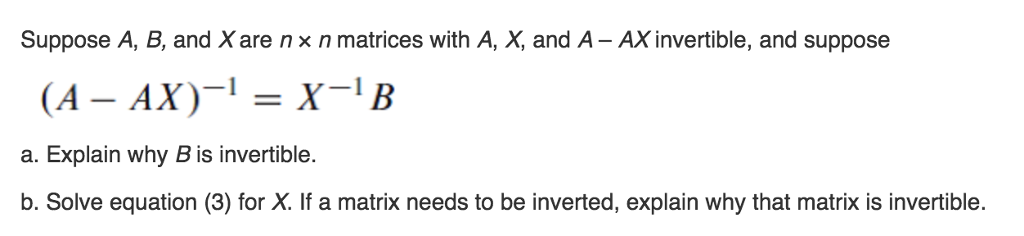 Solved Suppose A, B, and X are n × n matrices with A, X, and | Chegg.com