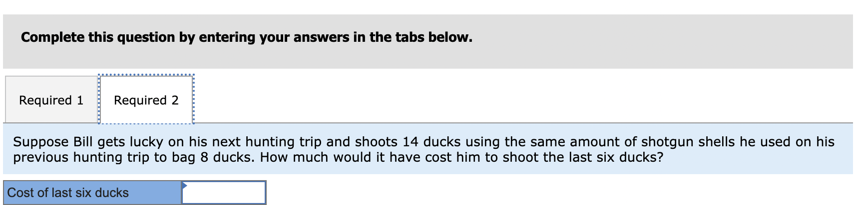 Solved Bill has just returned from a duck hunting trip. He | Chegg.com