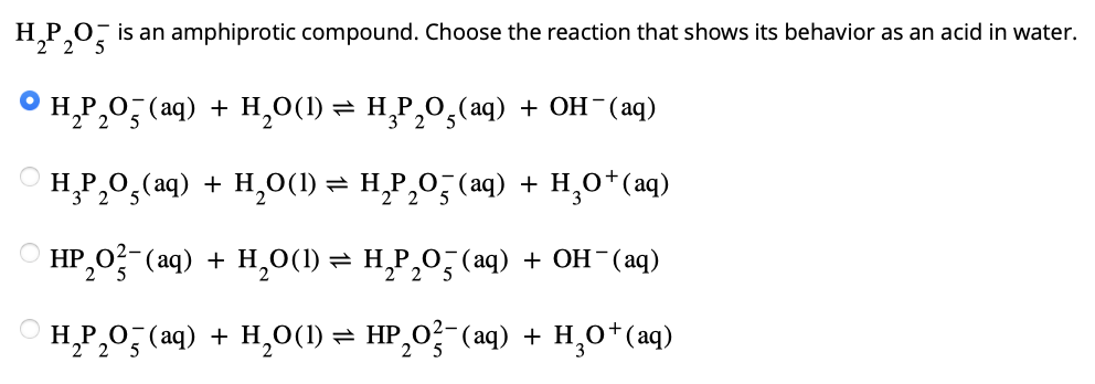 Solved H2P2O5-is an amphiprotic compound. Choose the | Chegg.com
