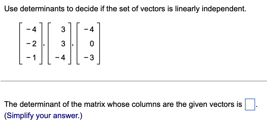 Solved Use determinants to decide if the set of vectors is | Chegg.com