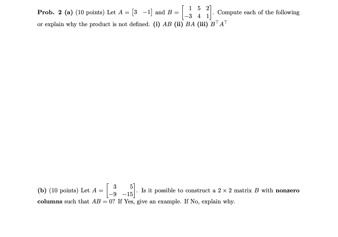 Solved 1 5 2 Prob. 2 (a) (10 points) Let A = [3 -1] and B = | Chegg.com