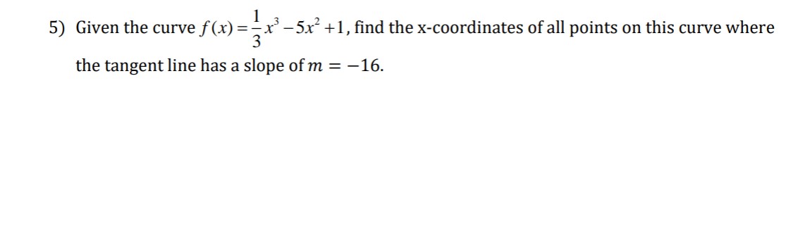 Solved 5) Given the curve f(x)=31x3−5x2+1, find the | Chegg.com