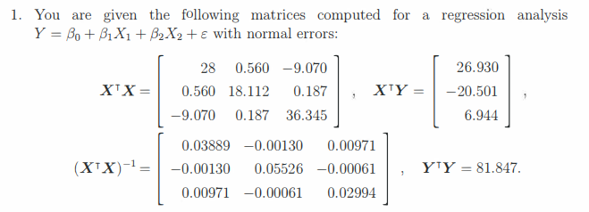 You are given the following matrices computed for a | Chegg.com