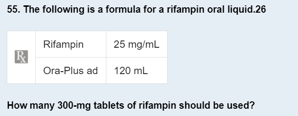 Solved 55. The following is a formula for a rifampin oral | Chegg.com