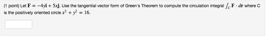 Solved (1 point) Let F =-4yi + 5xj. Use the tangential | Chegg.com