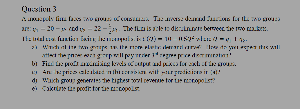 Solved Question 3 A monopoly firm faces two groups of | Chegg.com