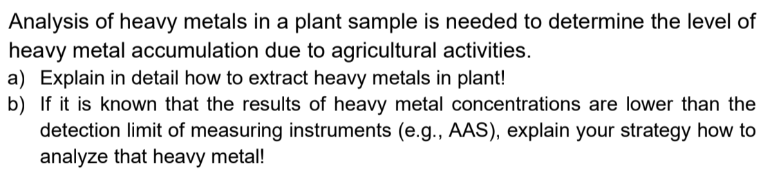 Solved Analysis of heavy metals in a plant sample is needed | Chegg.com