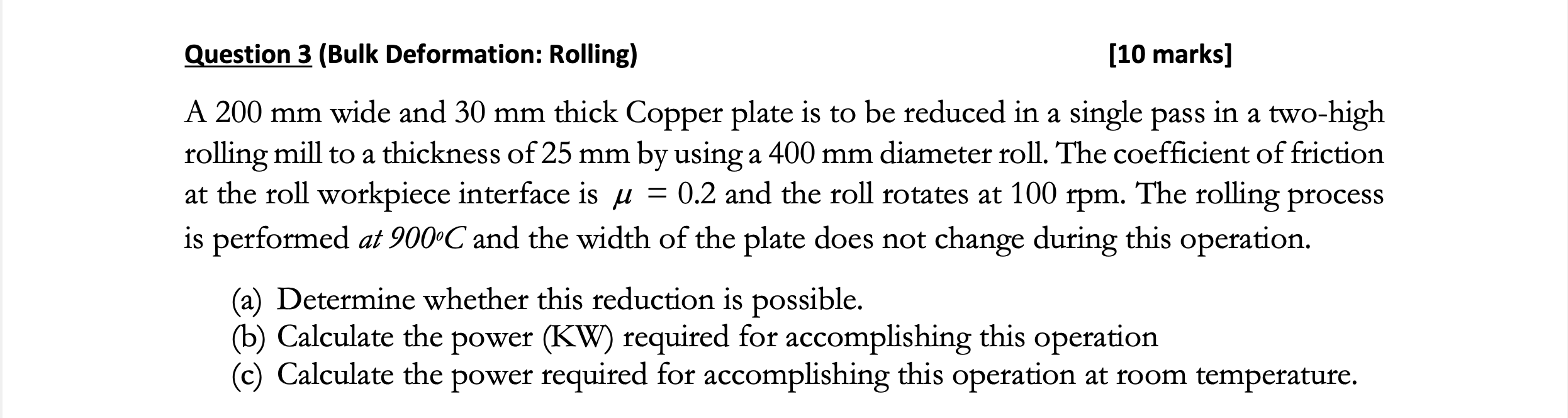 Solved Question 3 (Bulk Deformation: Rolling) [10 marks] A | Chegg.com