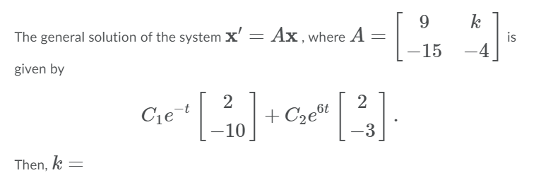 Solved 9 k The general solution of the system x' = Ax , | Chegg.com
