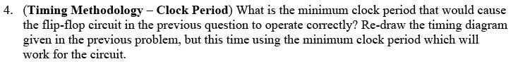 Solved 4. (Timing Methodology - Clock Period) What is the | Chegg.com