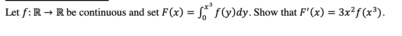 Solved Let F R→r Be Continuous And Set F X ∫0x3f Y Dy Show