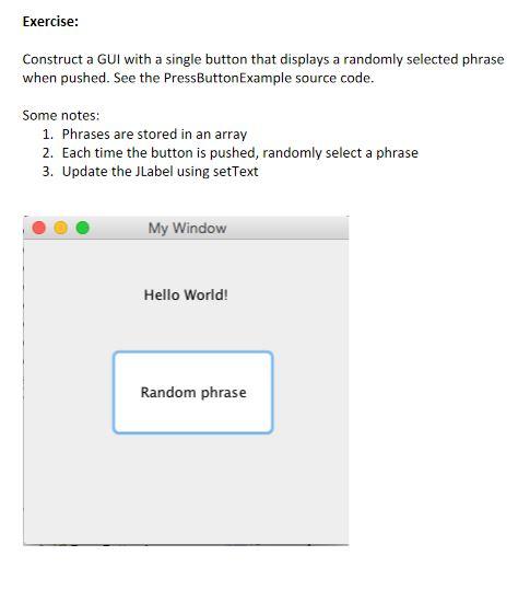 Solved Exercise: Construct a GUI with a single button that | Chegg.com
