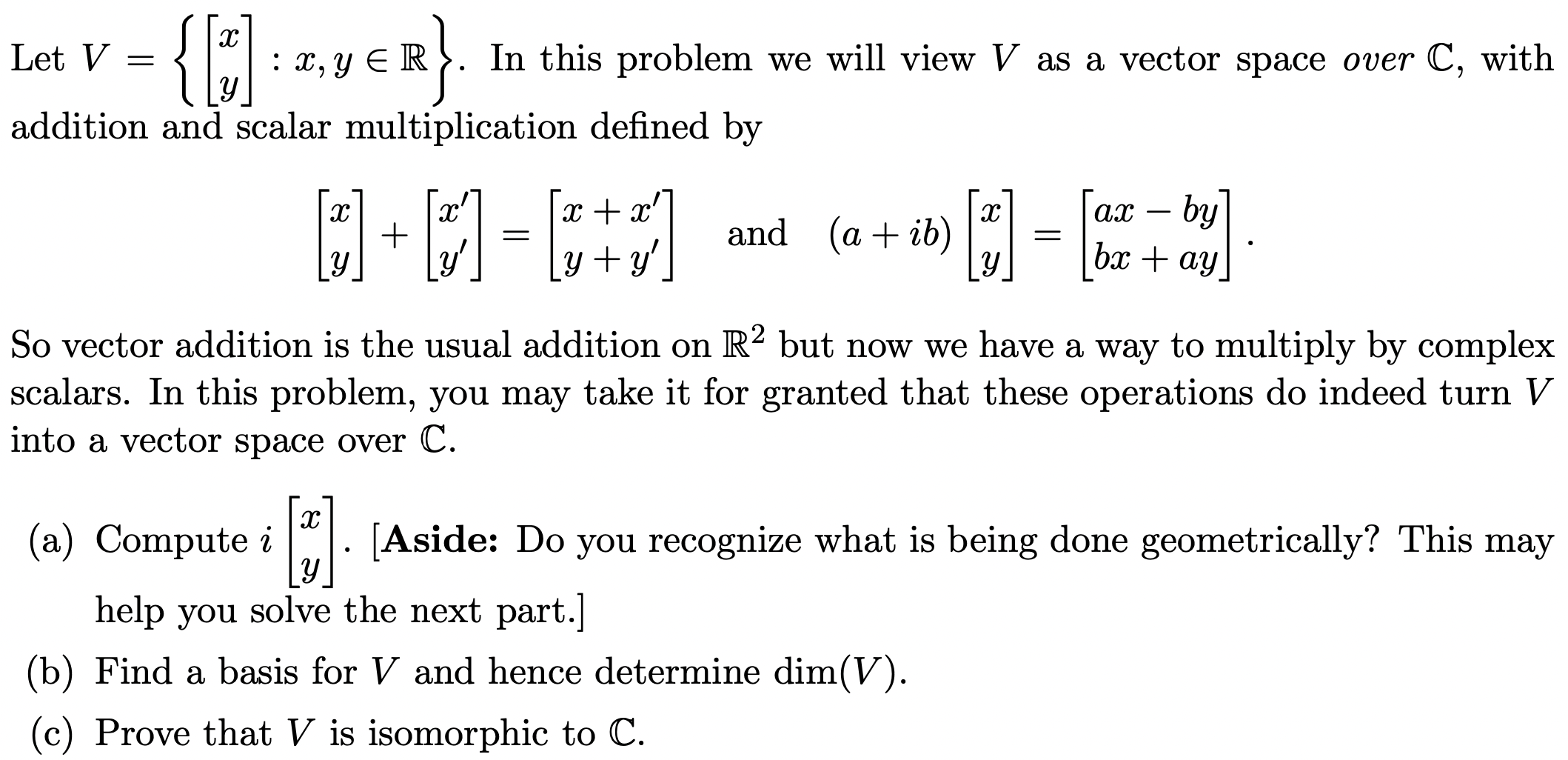 Solved Let V={[xy]:x,y∈R}. In this problem we will view V as | Chegg.com