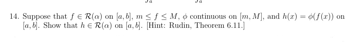 Solved 14. Suppose that f∈R(α) on [a,b],m≤f≤M, ϕ continuous | Chegg.com