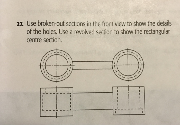 Solved Use broken-out sections in the front view to show the | Chegg.com