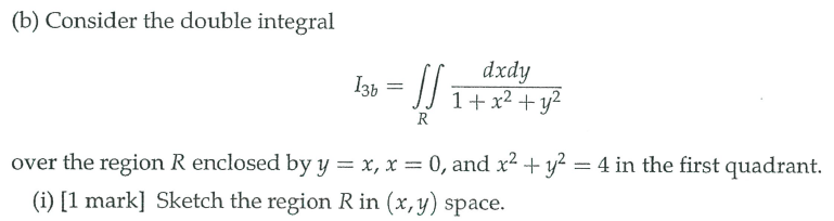Solved (b) Consider the double integral dxdy over the region | Chegg.com
