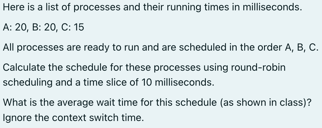 Solved Here is a list of processes and their running times | Chegg.com