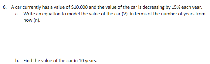 Solved 6. A car currently has a value of $10,000 and the | Chegg.com