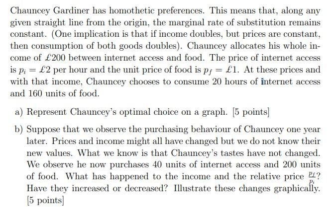 Solved Chauncey Gardiner has homothetic preferences. This | Chegg.com
