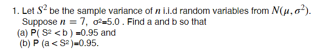 Solved 1. Let S2 be the sample variance of n i.i.d random | Chegg.com
