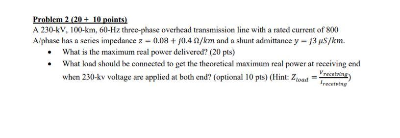 Solved Problem 2 (20 + 10 points) A 230-kV, 100-km, 60-Hz | Chegg.com