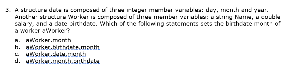 Solved 3. A structure date is composed of three integer | Chegg.com