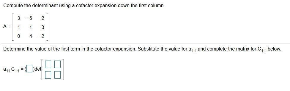Solved Compute the determinant using a cofactor expansion | Chegg.com