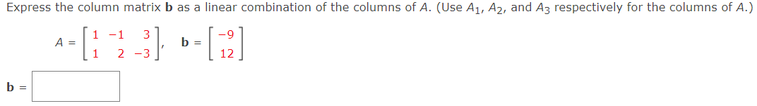 Solved Express the column matrix b ﻿as a linear combination | Chegg.com