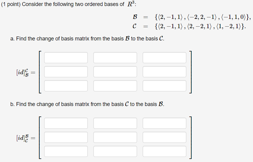 Solved (1 point) Consider the following two ordered bases of | Chegg.com