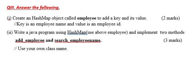 Solved QIII. Answer the following. (j) Create an HashMap | Chegg.com