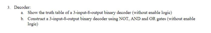 Solved 3. Decoder: a Show the truth table of a | Chegg.com