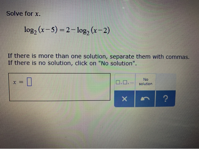 Solved Solve for x. log2 (x-5) 2-log2 (x-2) If there is more | Chegg.com