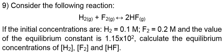Solved 9) Consider the following reaction: H2(g) F2(g)2HF(a) | Chegg.com
