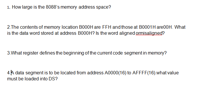 Solved 1. How large is the 8088's memory address space? | Chegg.com