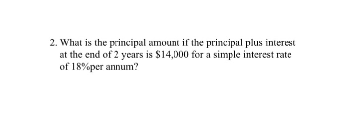 Solved 2. What is the principal amount if the principal plus | Chegg.com