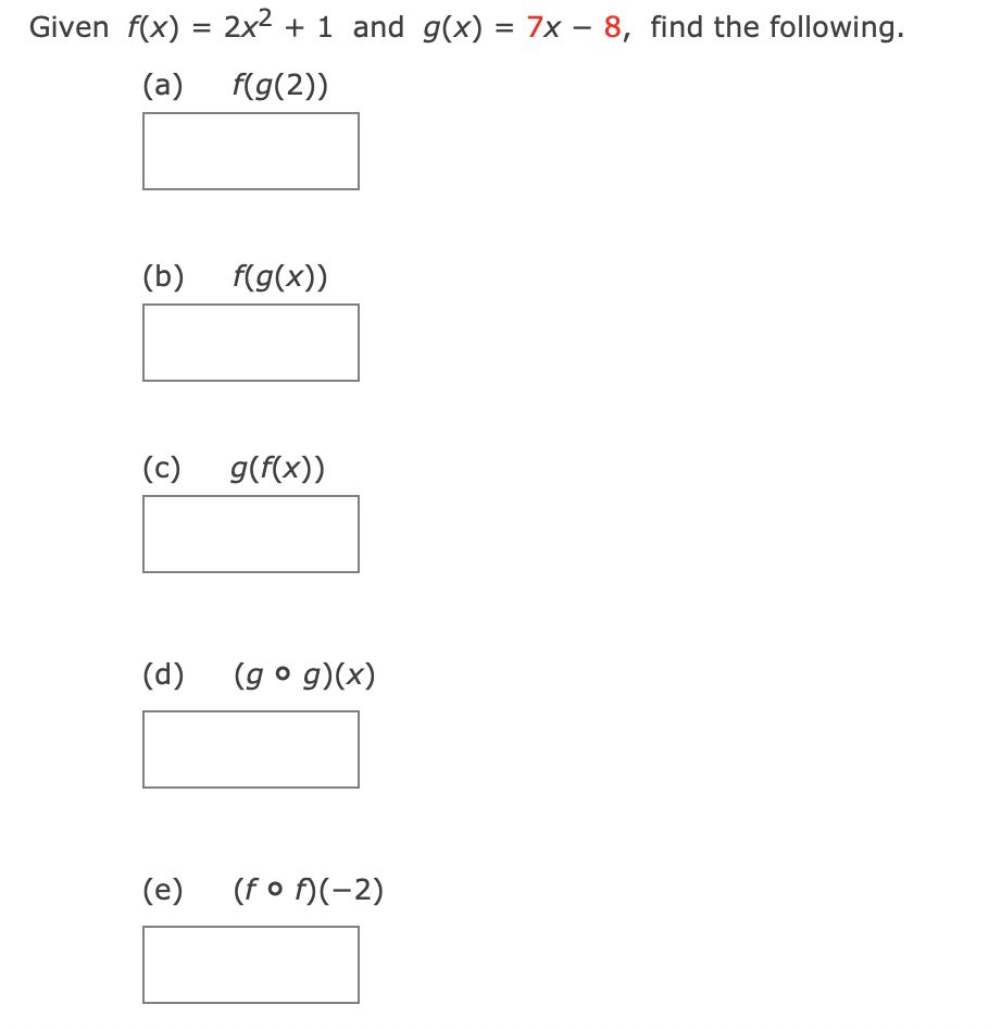 Solved iven f(x)=2x2+1 and g(x)=7x−8, find the following. | Chegg.com