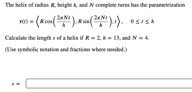 Solved The helix of radius R, height h, and N complete turns | Chegg.com