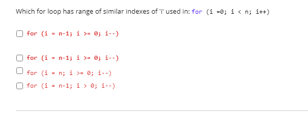 Solved Which for loop has range of similar indexes of 'i' | Chegg.com
